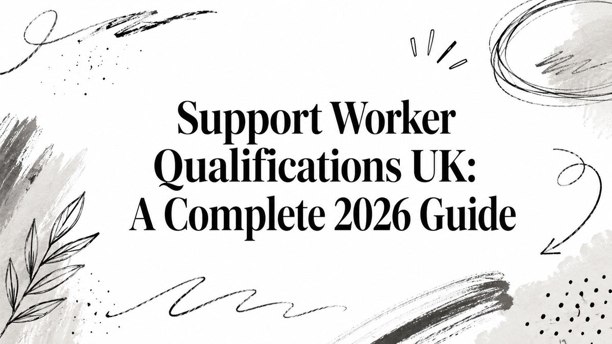 Support Worker Qualifications UK: A Complete 2026 Guide – Cura Academy